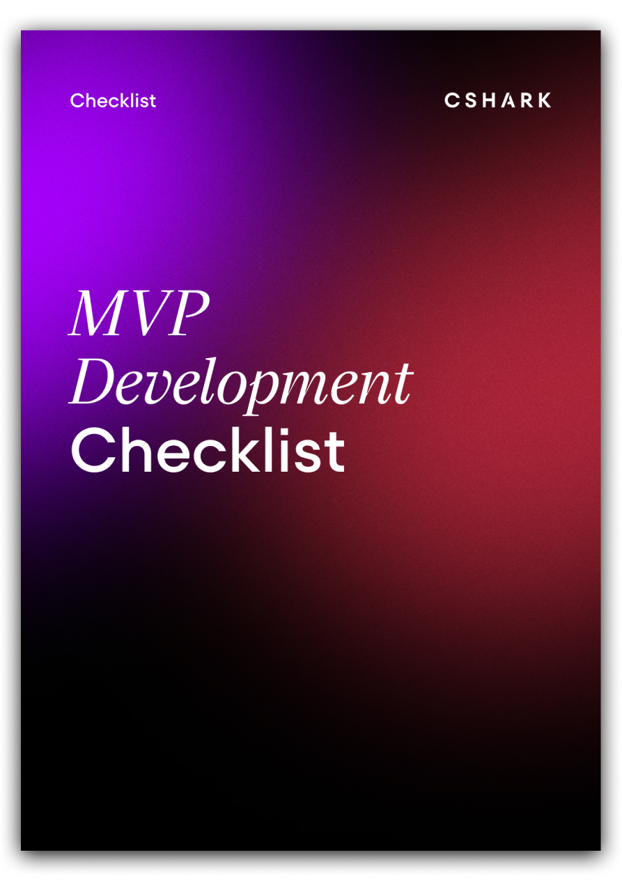 MVP Development: 5 steps to create a market-ready product - CSHARK