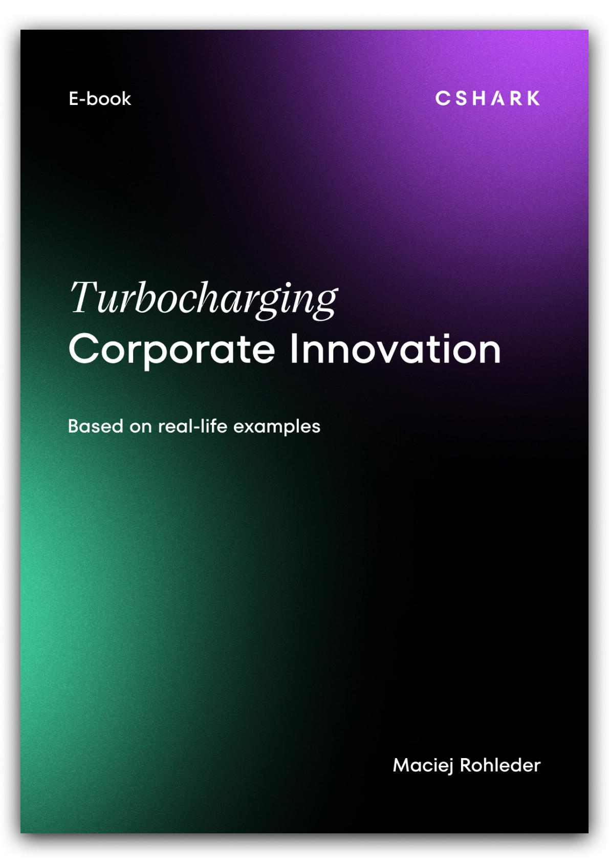 Turbocharging Corporate Innovation - CSHARK